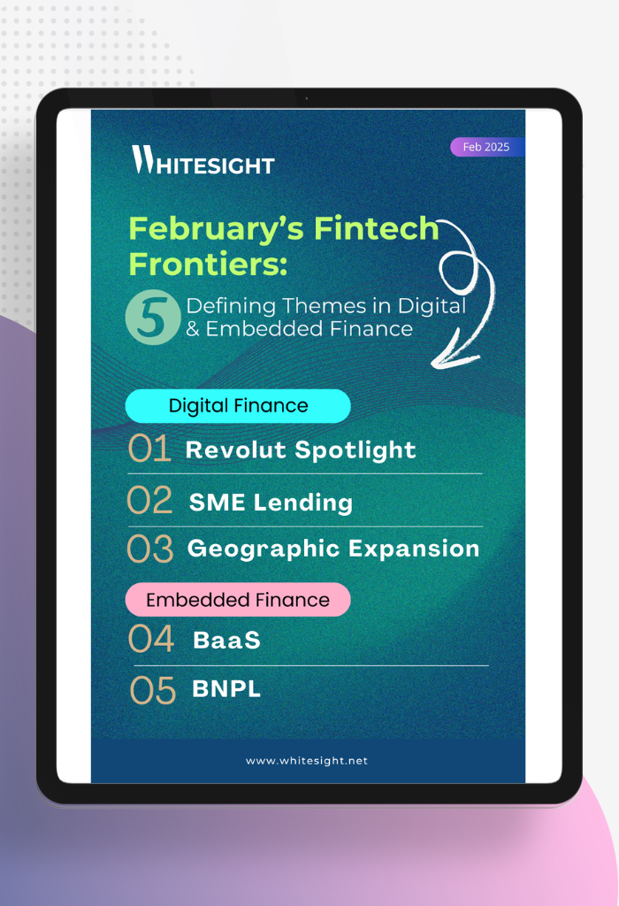 5 Themes in Digital and Embedded Finance (Feb 2025) - WhiteSight